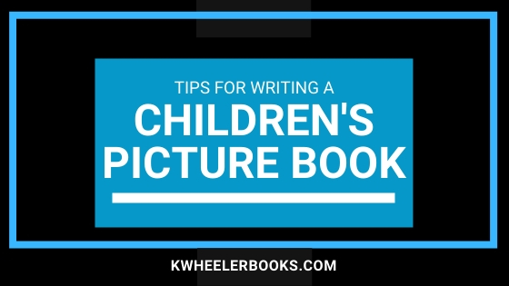 Tips for Writing a Children's Picture Book - Keith Wheeler Books